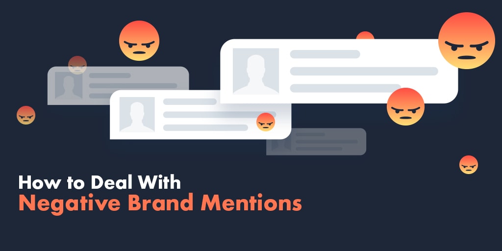How to Deal With Negative Brand Mentions