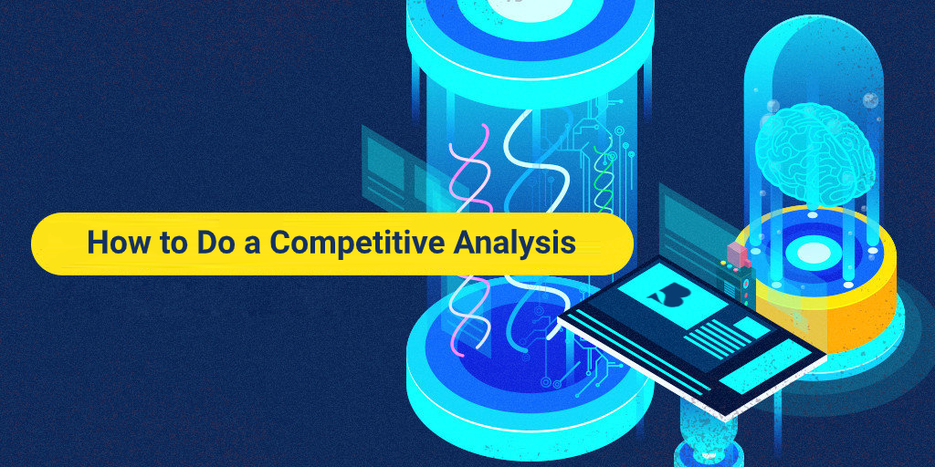How to Do a Competitive Analysis | Case Study Included
