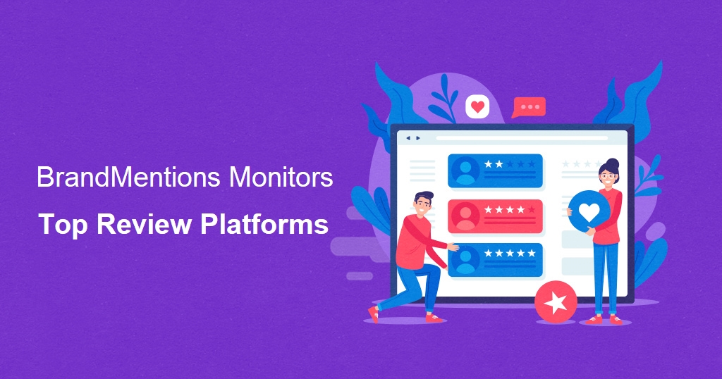 Top Reviews Platforms Are Now Integrated in BrandMentions